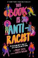 This Book Is Anti-Racist 20 lessons on how to wake up take action and ...