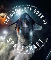 The Complete Book of Spacecraft Rockets Shuttles Satellites and Space ...