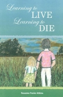 Learning To Live Learning To Die