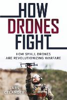 How Drones Fight How Small Drones are Revolutionizing Warfare